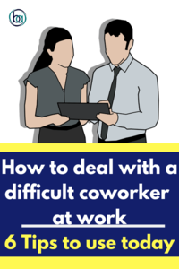 How to deal with difficult coworkers at work - Bold and Ageless