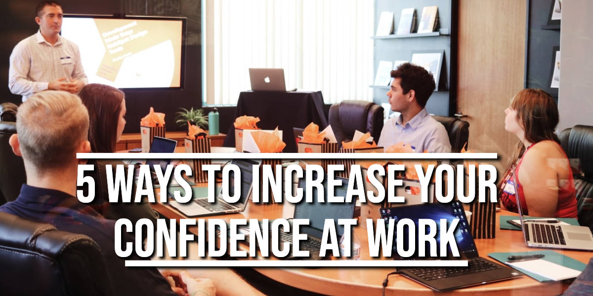 5 Ways To Build Your Confidence At Work - Bold and Ageless